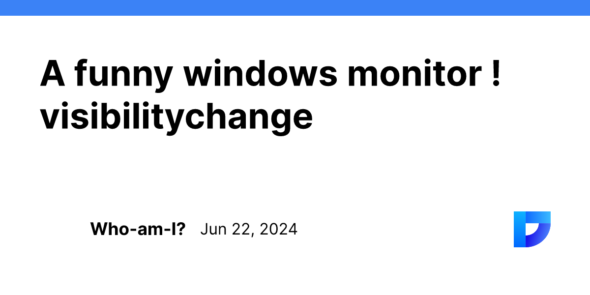 A funny windows monitor ! visibilitychange